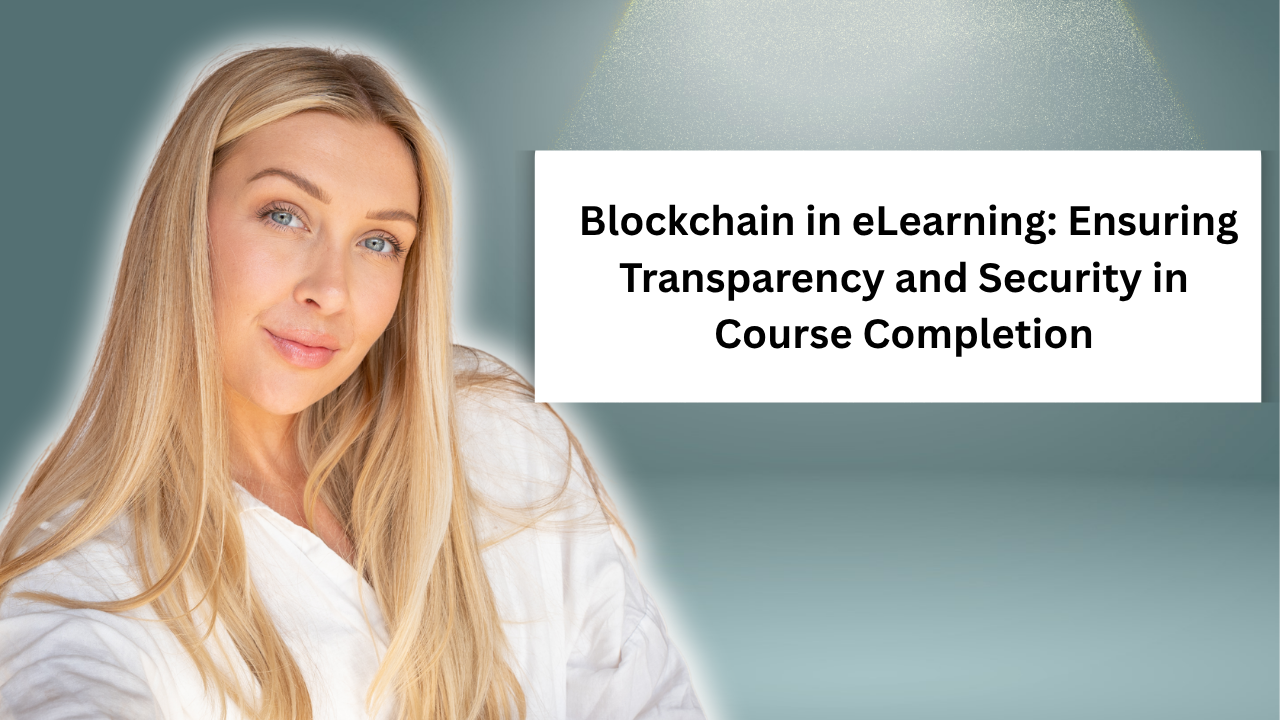 Blockchain in eLearning: Ensuring Transparency and Security in Course Completion